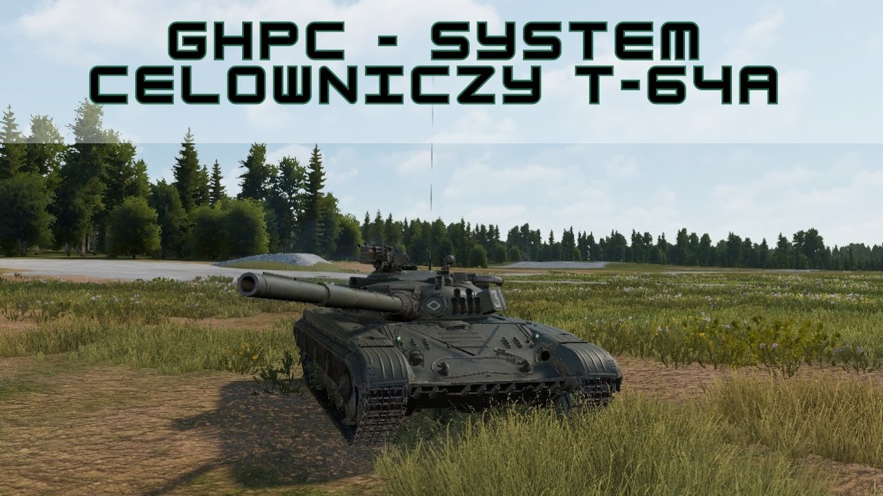 GHPC - System Celowniczy T-64A - YouTube