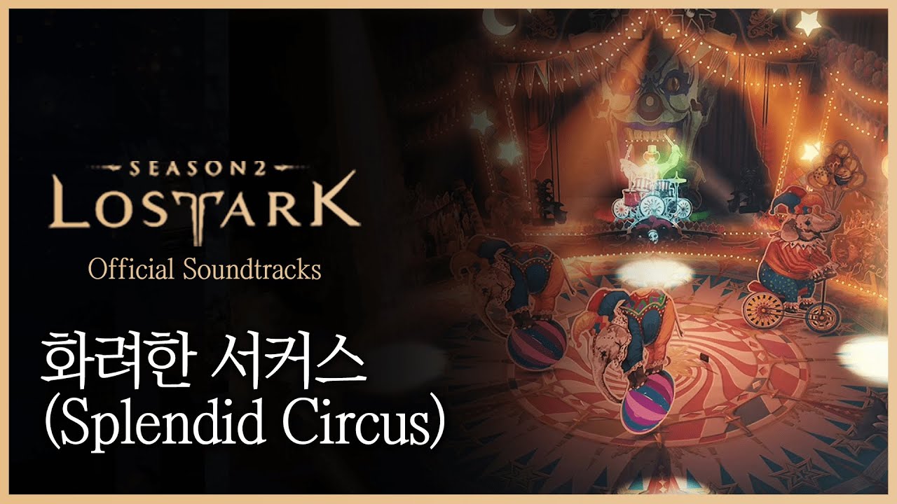 [로스트아크] 화려한 서커스(Splendid Circus) | BGM - YouTube