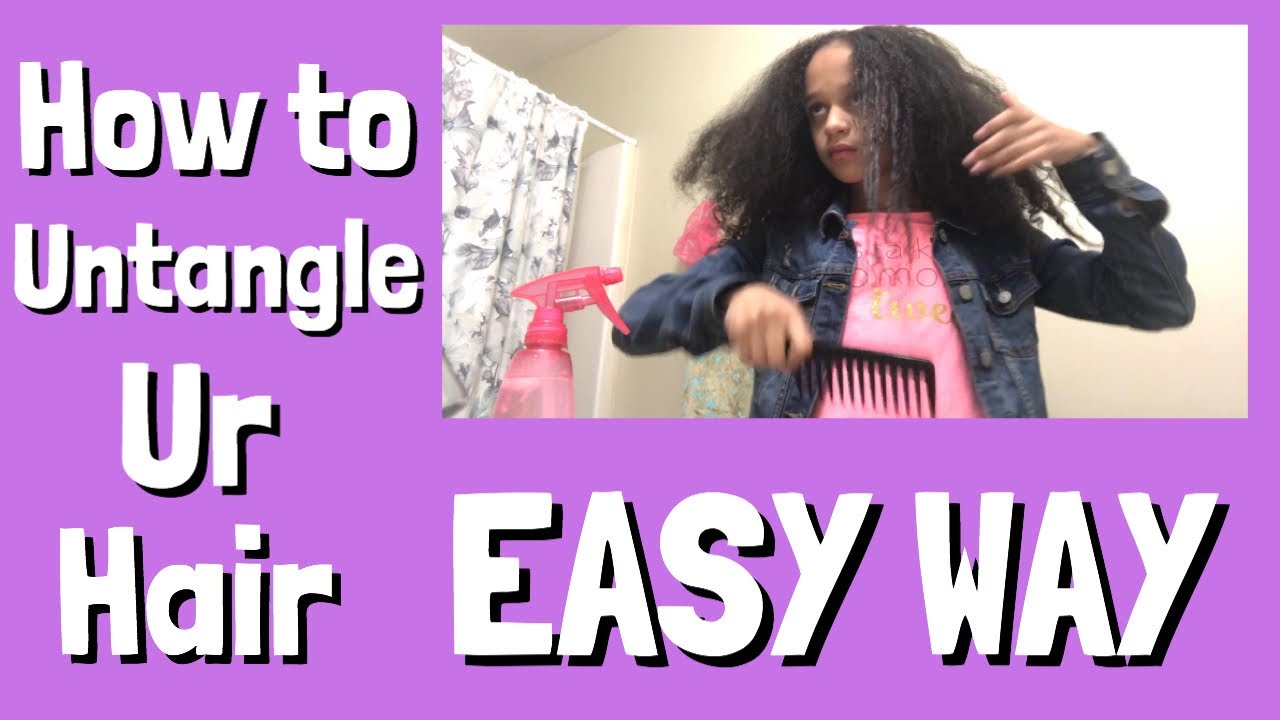 How to untangle ur hair EASY WAY!!! It’s Aleisha - YouTube