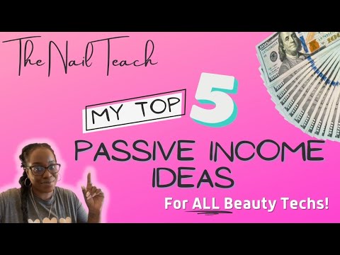 TOP 5 PASSIVE INCOME IDEAS | For ALL Beauty Professionals | Nail Tech ...