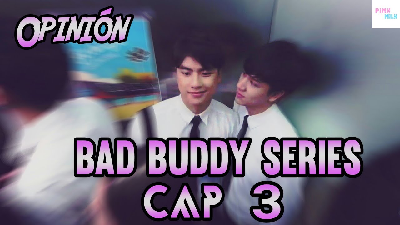 Pat Es Un Amor De Persona!!! 💖 // Bad Buddy Series [Cap 3] Opinión ...