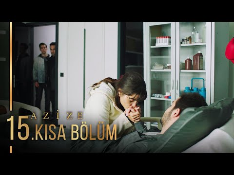 Azize 15. Kısa Bölüm