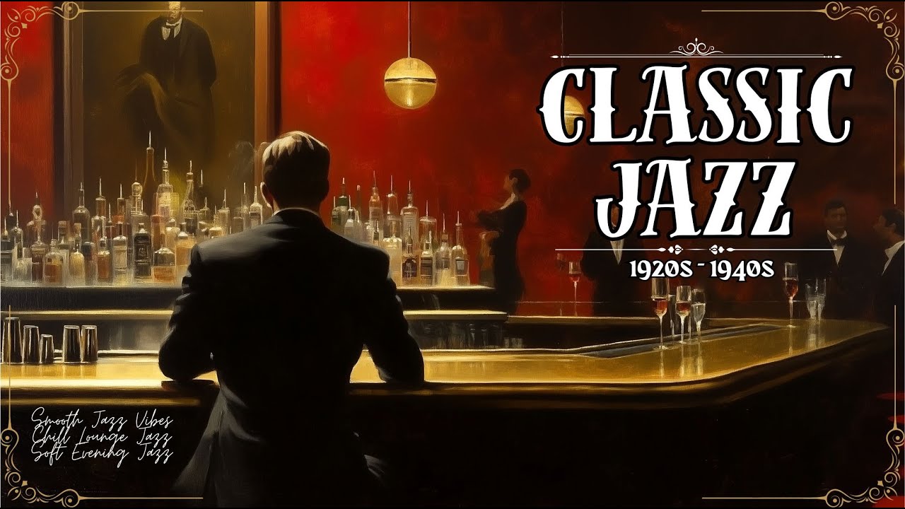 Classic Jazz | Immersed in Smooth Jazz Vibes | 1920s - 1940s Jazz - YouTube