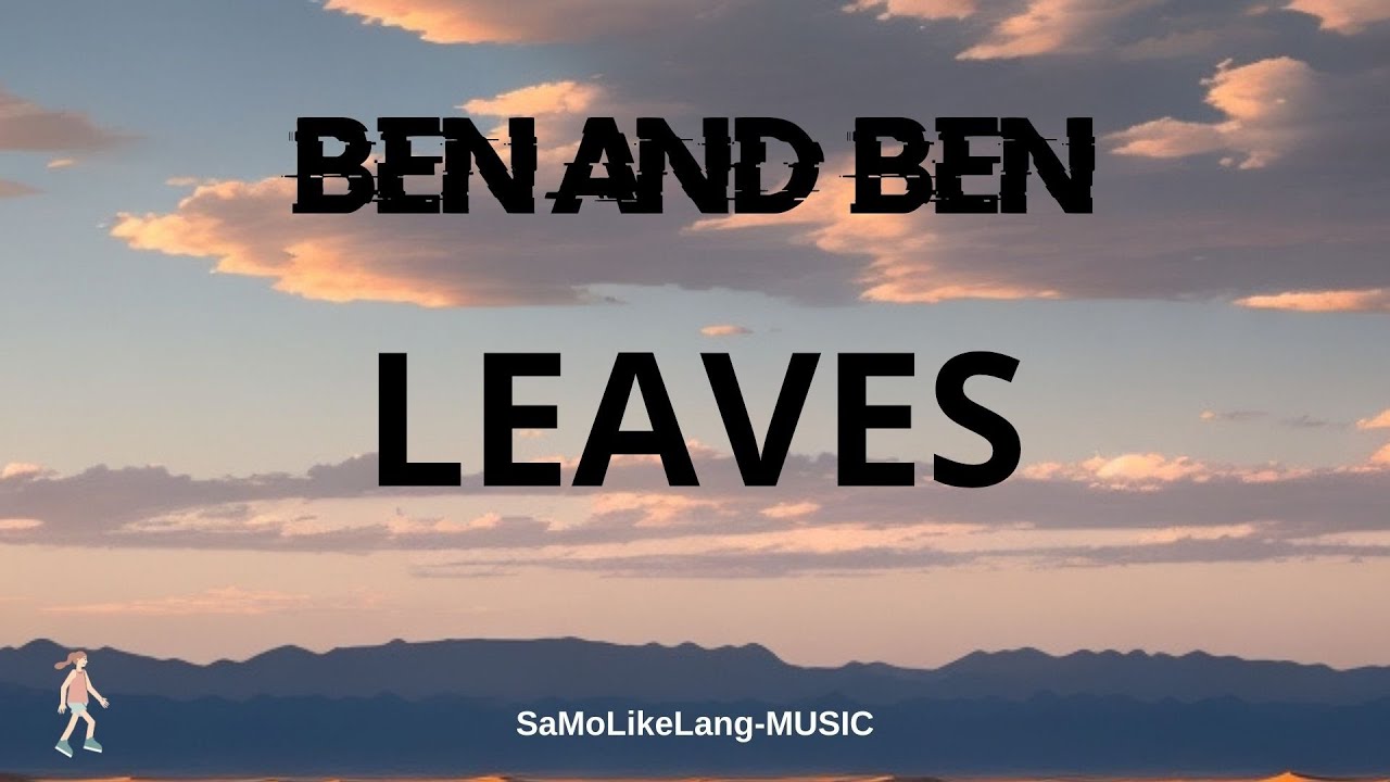 BEN AND BEN - LEAVES (Lyrics)#new - YouTube