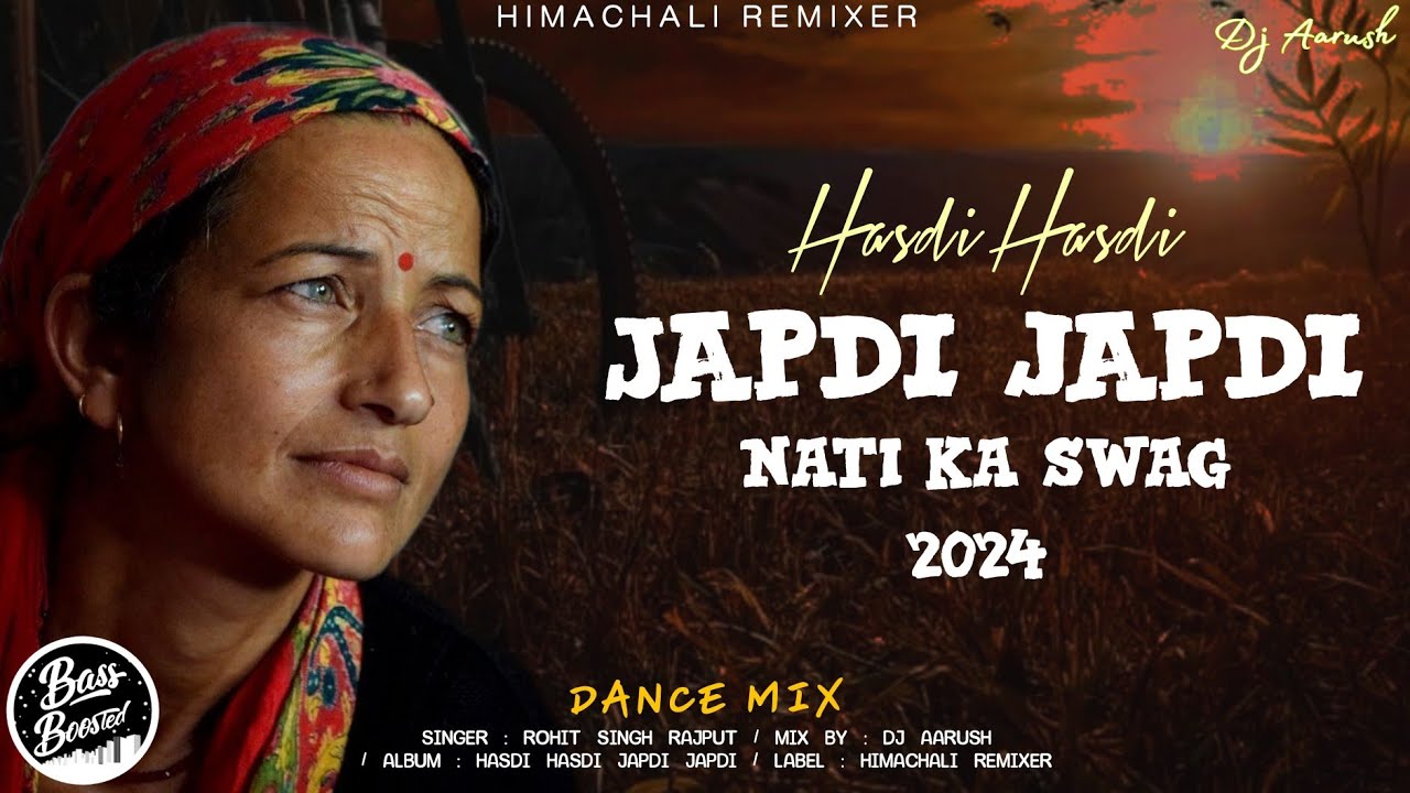 Hasdi Hasdi Japdi Japdi Pahari Nati • Rohit Singh Rajput × DJ Aarush ...
