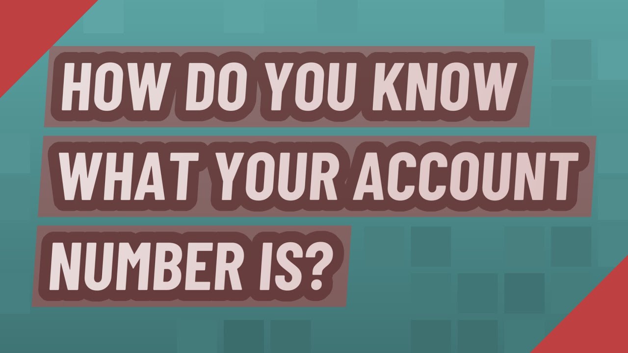 How do you know what your account number is? - YouTube