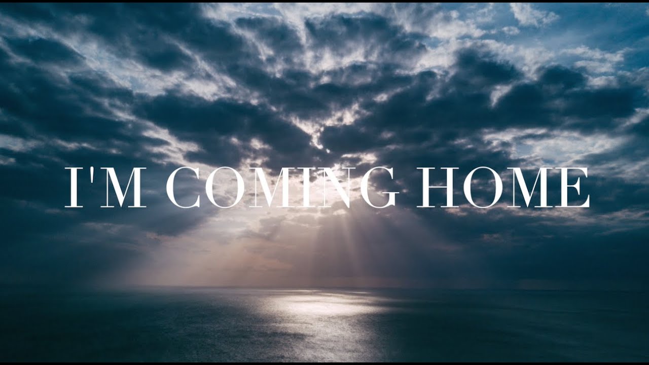 I'm Coming Home - YouTube
