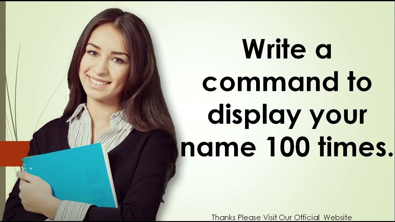 Write a command to display your name 100 times - YouTube
