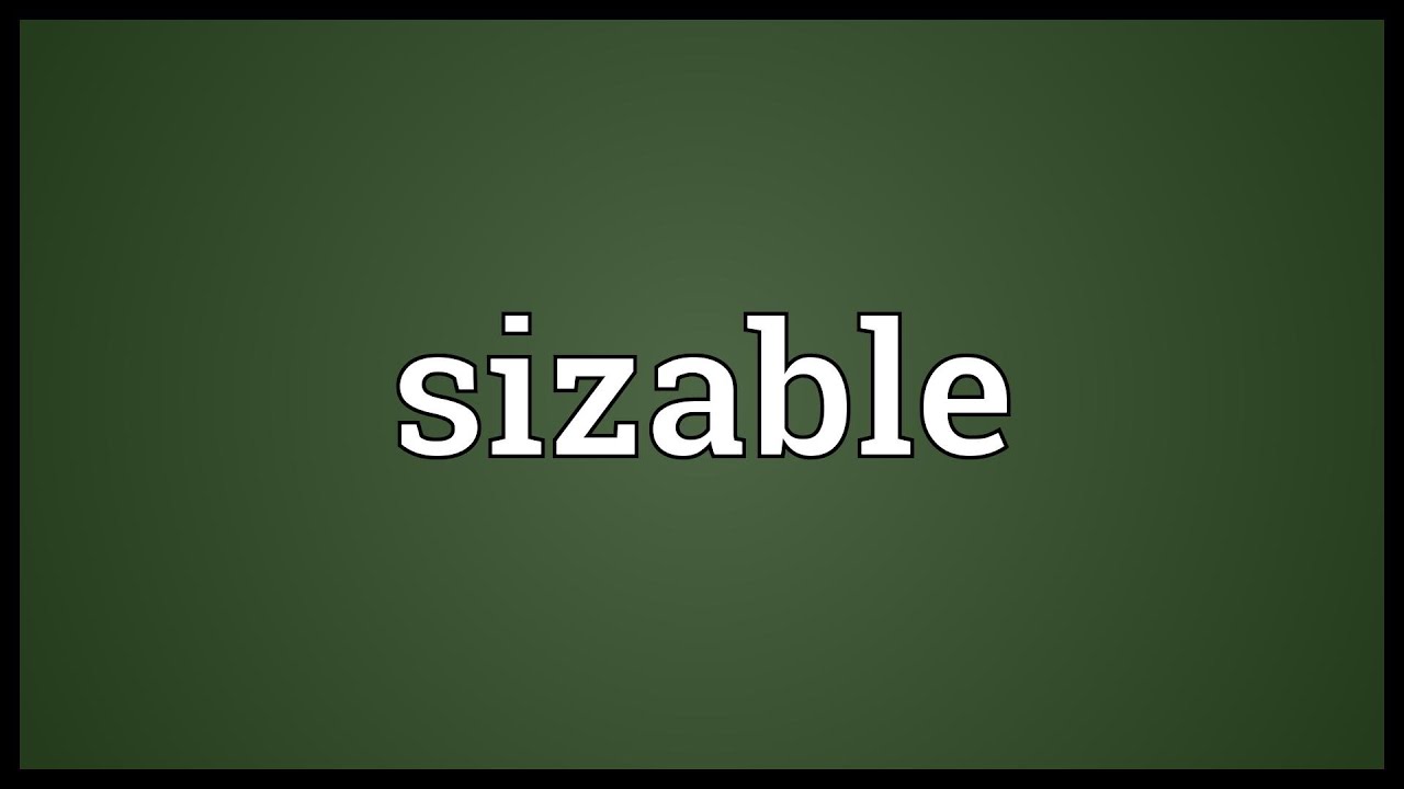 Sizable Meaning - YouTube