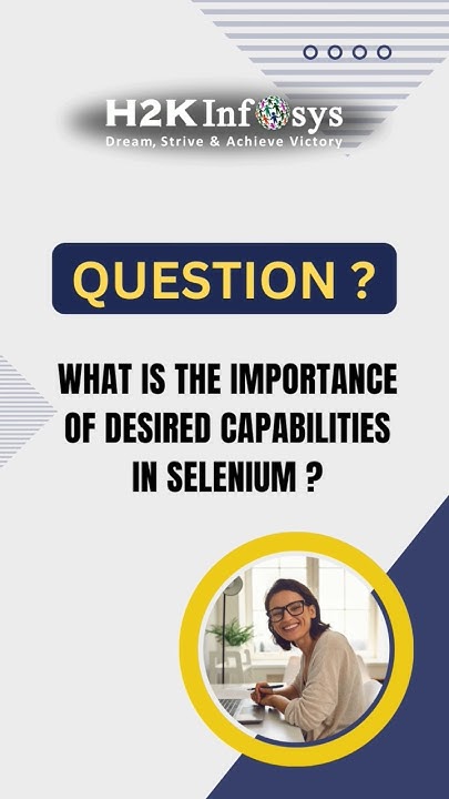 What is The Importance Of Desired Capabilities in Selenium - YouTube