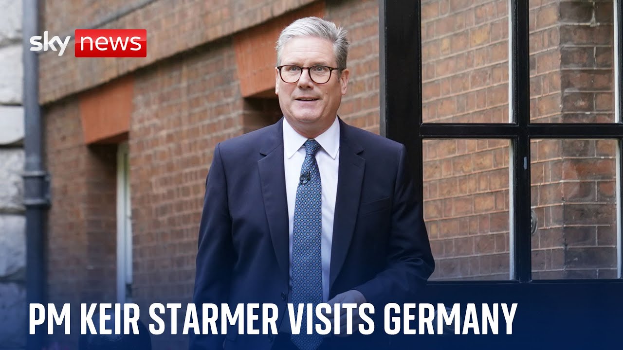 PM Sir Keir Starmer visits Germany as he seeks to 'reset' EU relations ...