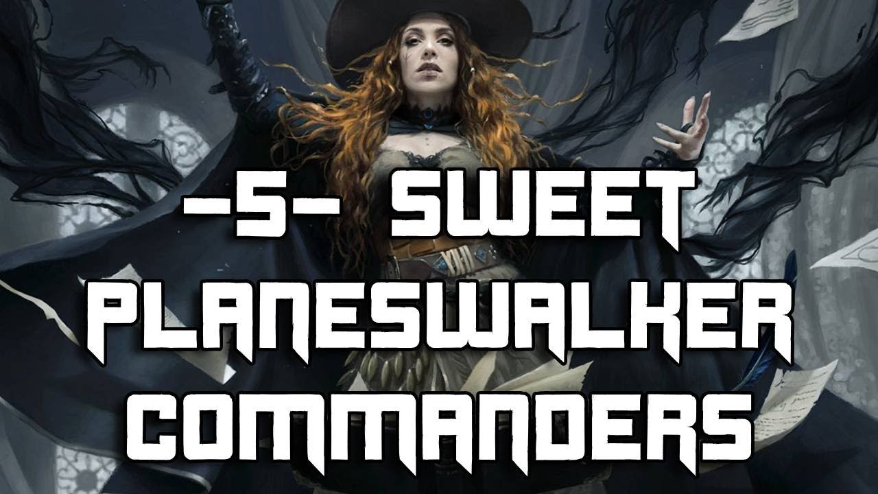 5 Sweet Planeswalker Commanders. - YouTube
