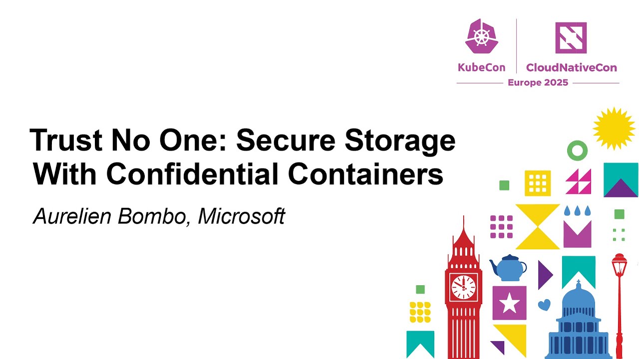 Trust No One: Secure Storage With Confidential Containers - Aurélien ...
