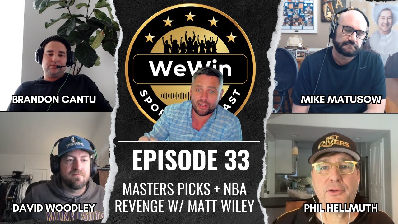 WeWin Sports Podcast Episode 33: Masters Picks + NBA Revenge with Matt ...