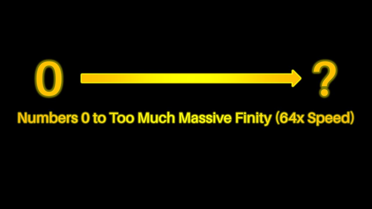 Numbers 0 to Too Much Massive Finity (64x speed) - YouTube