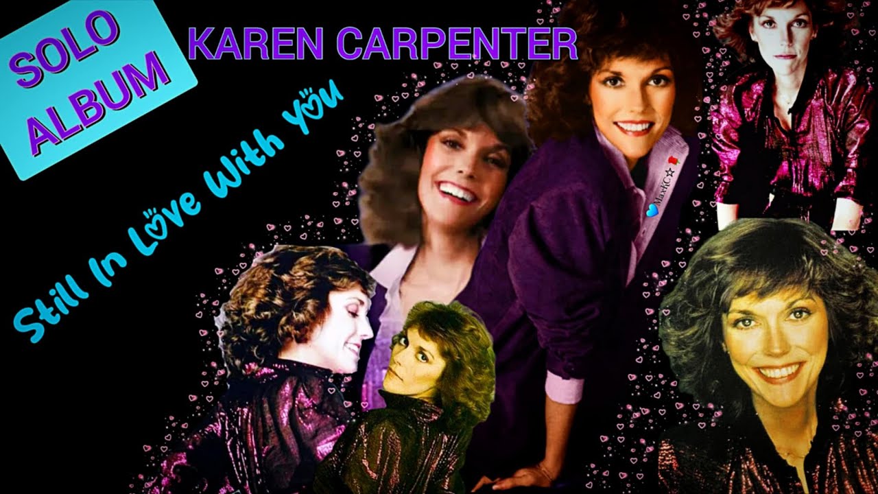 💙Karen Carpenter🎵Still In Love With You🎵 @MaxKC2🌹💙🎤🥁 - YouTube