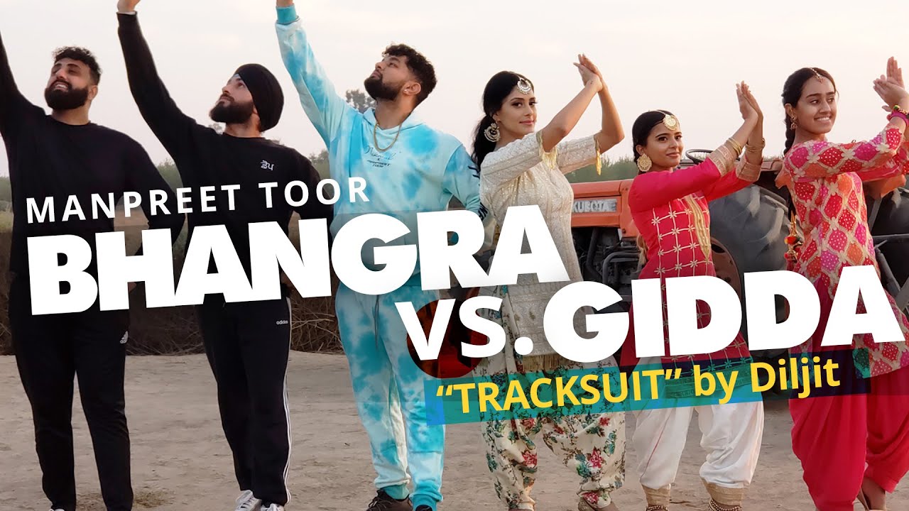 Manpreet Toor | BHANGRA vs. GIDDA! | 'Track Suit' by Diljit + Nimrat ...