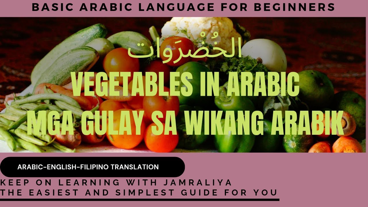 Mga Gulay sa Wikang Arabik || Vegetables in Arabic || الخضروات - YouTube