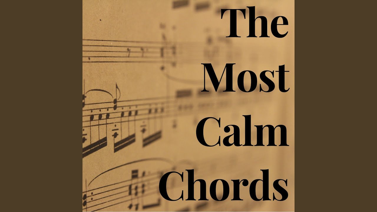 The Most Calm Chords - YouTube