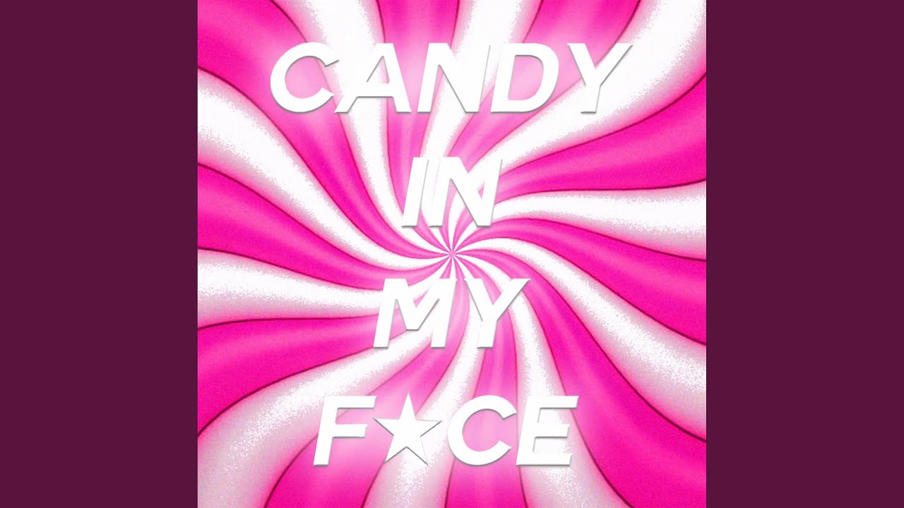 Candy In My Face - YouTube