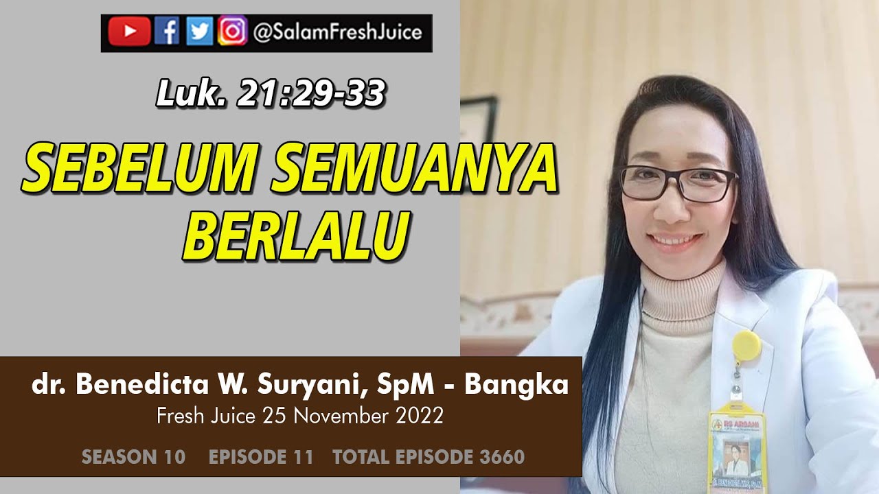 Sebelum semuanya berlalu - FRESH JUICE 25 NOV 2022 - dr. Benedicta W ...
