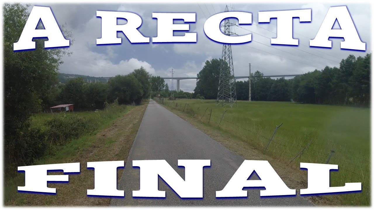EL CAMINO...A RECTA FINAL - YouTube
