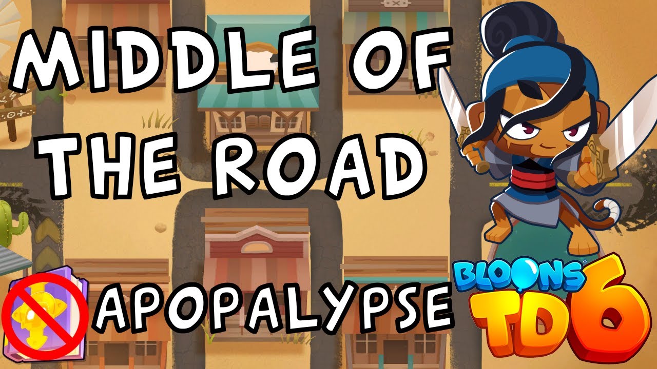 Bloons TD 6 | Middle Of The Road Apopalypse | No MK No Powers | Guide / Strategy - YouTube
