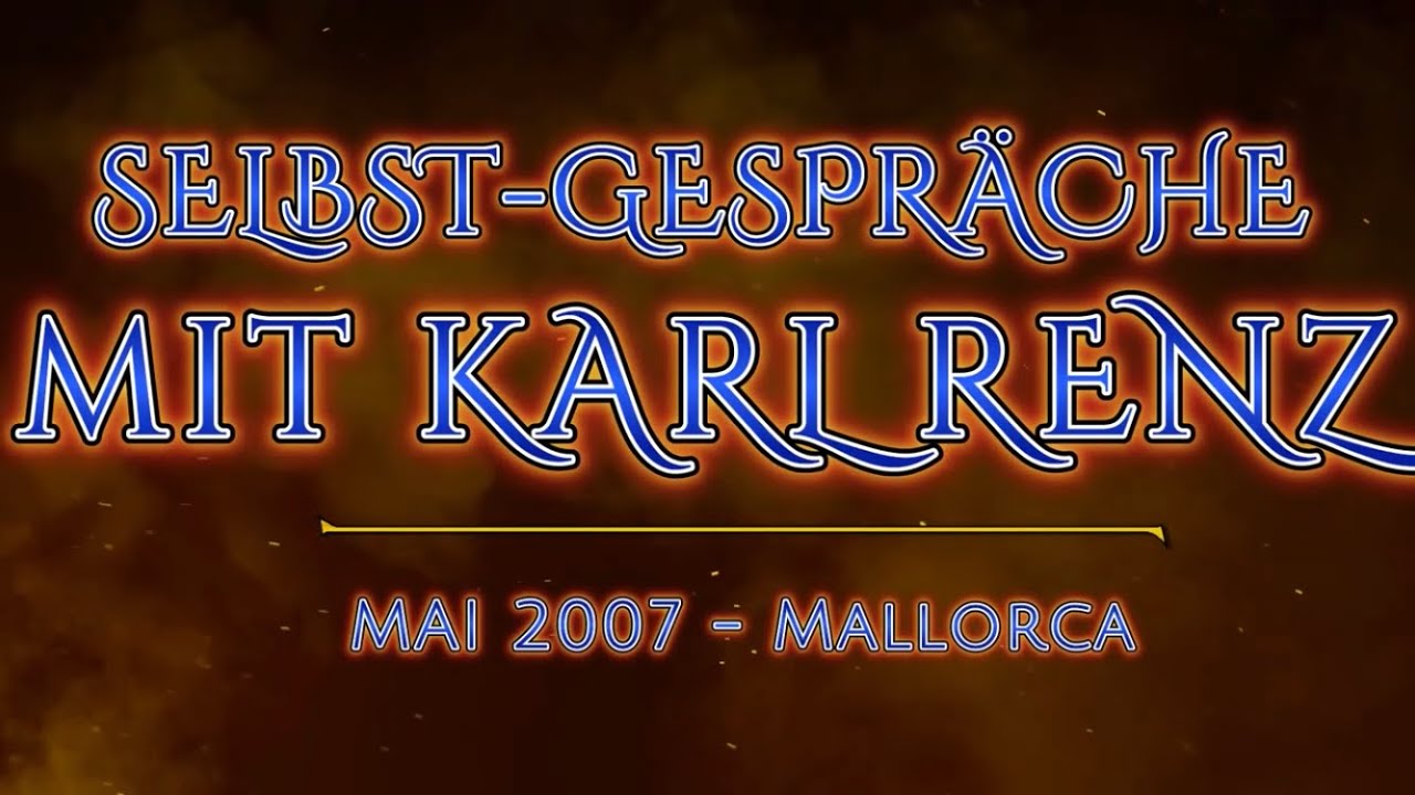 TEİL 3 - MALLORCA 2007 - SELBSTGESPRÄCHE mit KARL RENZ - YouTube