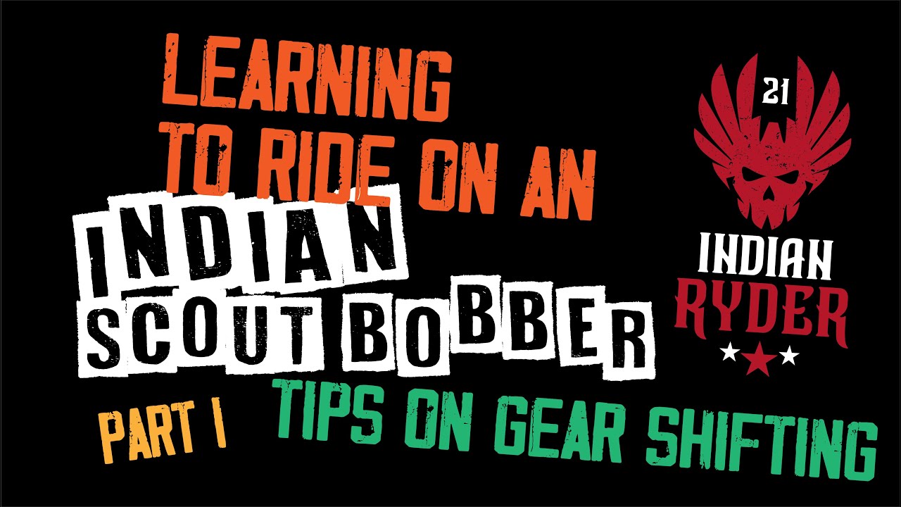 Learning to ride an Indian Scout Bobber: Tips on Shifting Gears, Part I ...