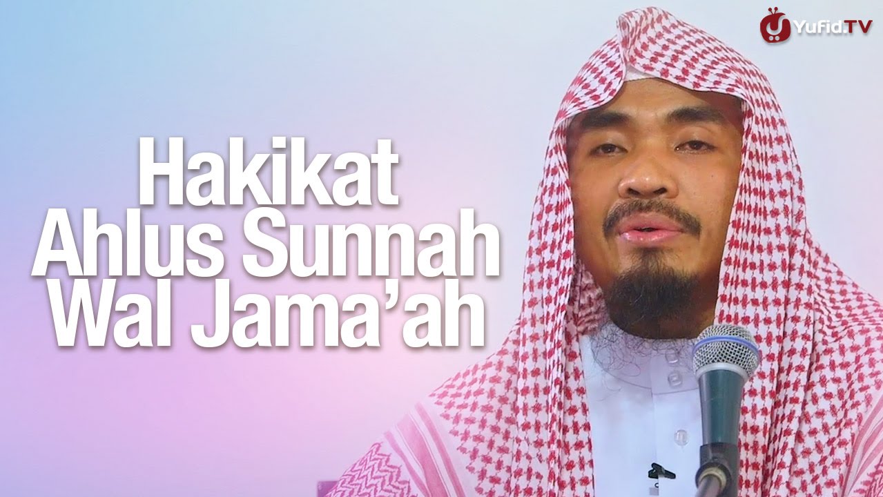 Ceramah Agama Islam Hakikat Ahlussunnah Wal Jamaah Ustadz Abu