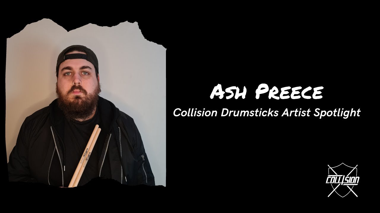Collision Drumsticks Artist Spotlight - Ash Preece - YouTube