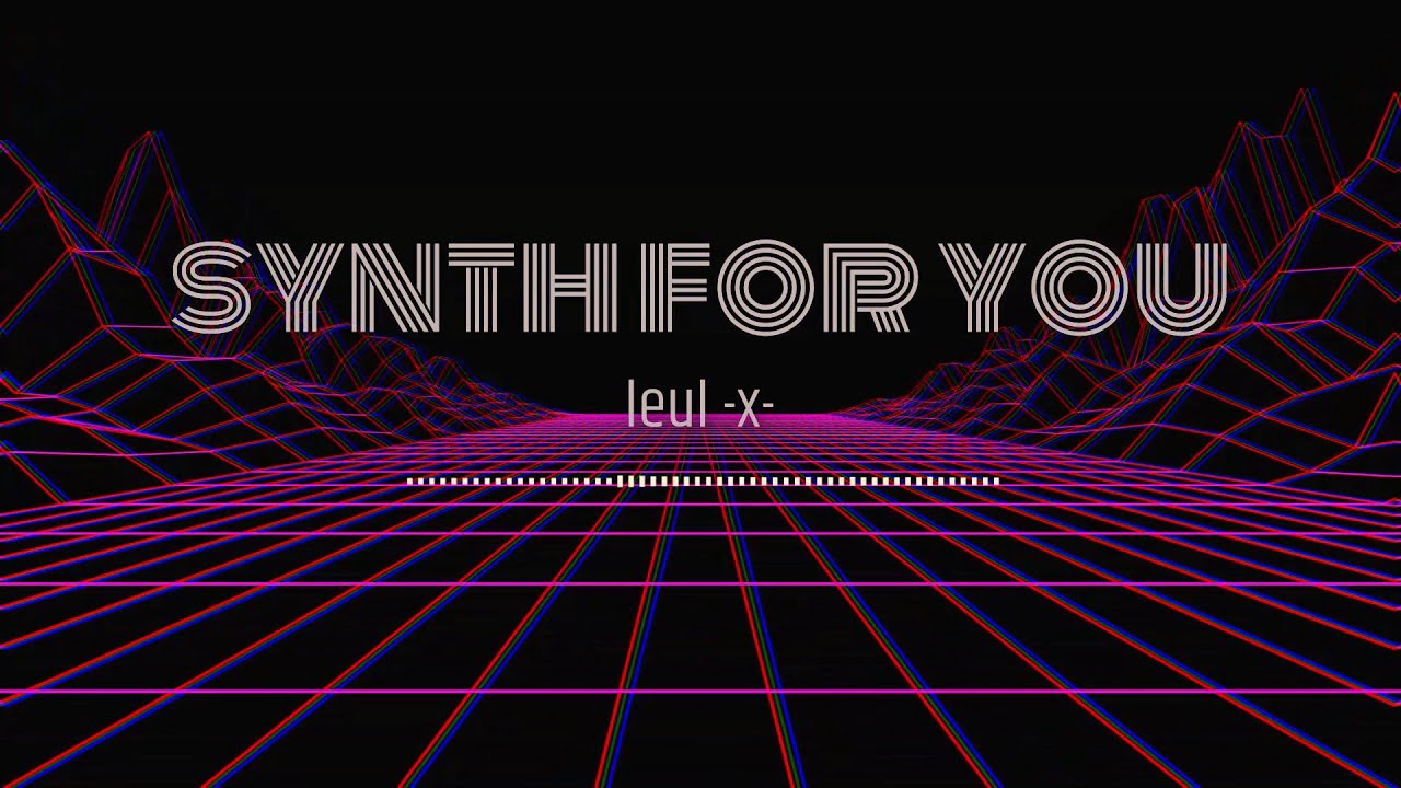 Leul -X- Synth for You - YouTube