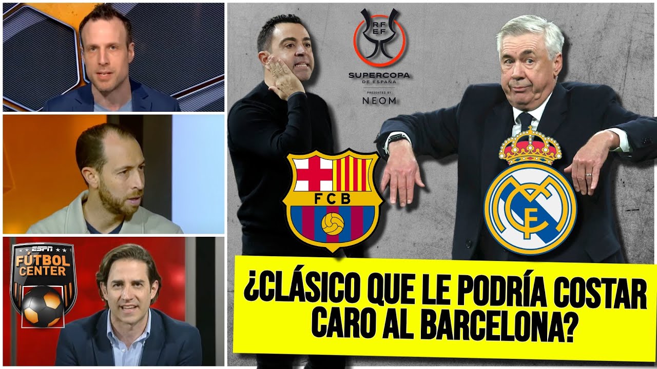 BARCELONA si cae en el Clásico en Supercopa, Xavi PERDERÍA CREDIBILIDAD ...