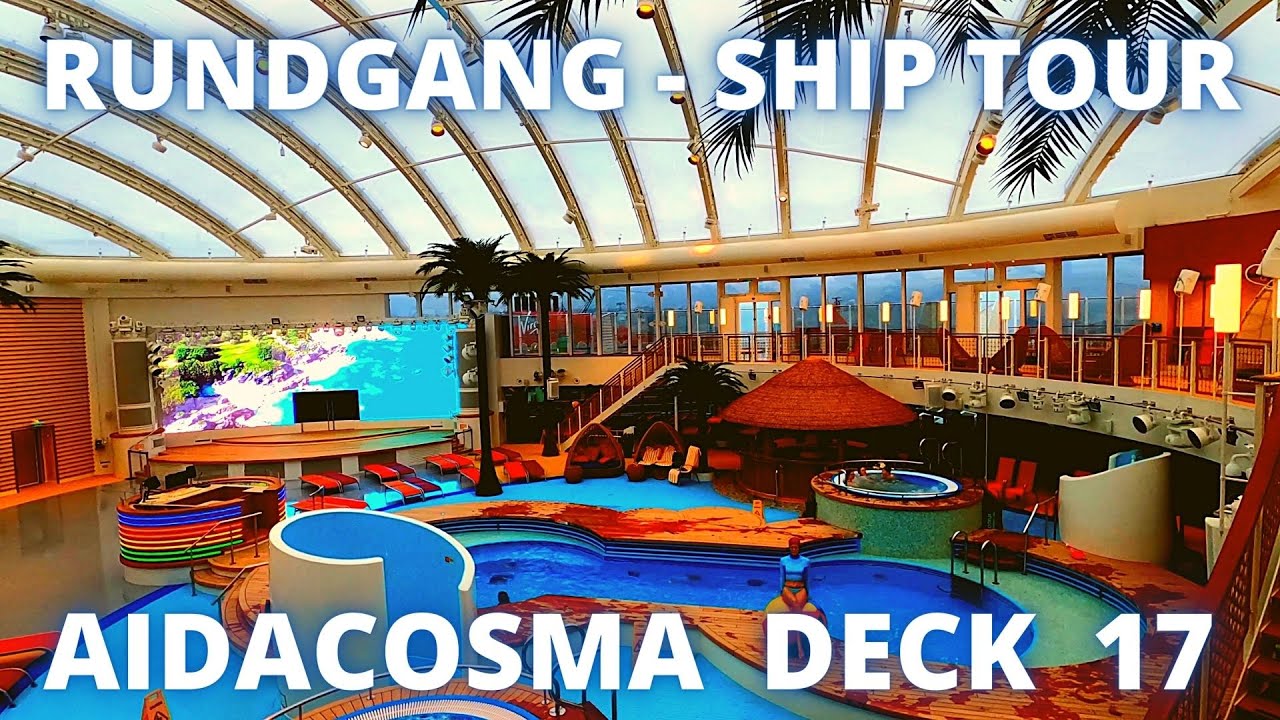 AIDACOSMA - DETAILLIERTER RUNDGANG - DECK 17 - öffentl.Bereiche - ship ...