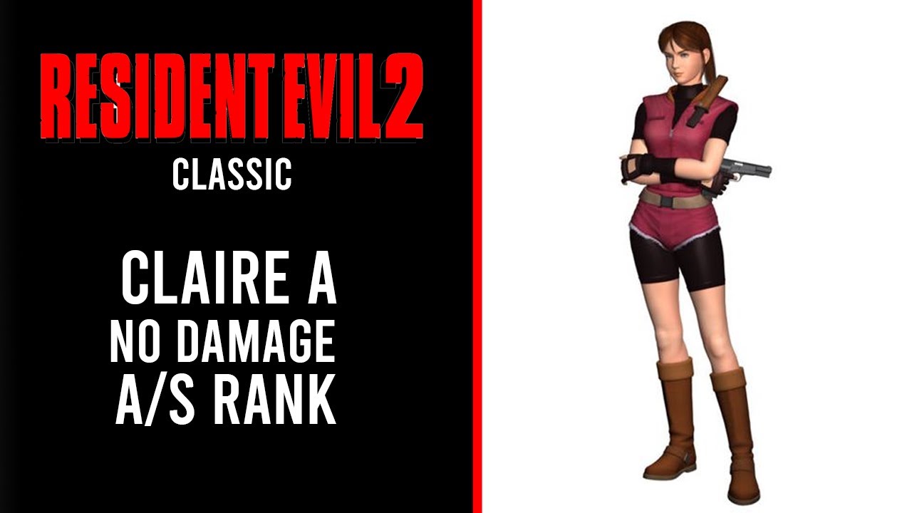 Resident Evil 2 Classic - Claire A Scenario (A/S Rank, No Damage) - YouTube
