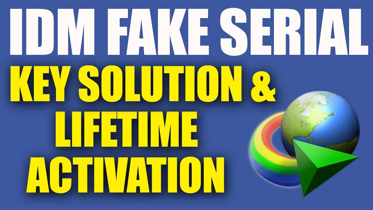 Internet Download Manager Fake Serial Key Solution & Lifetime ...