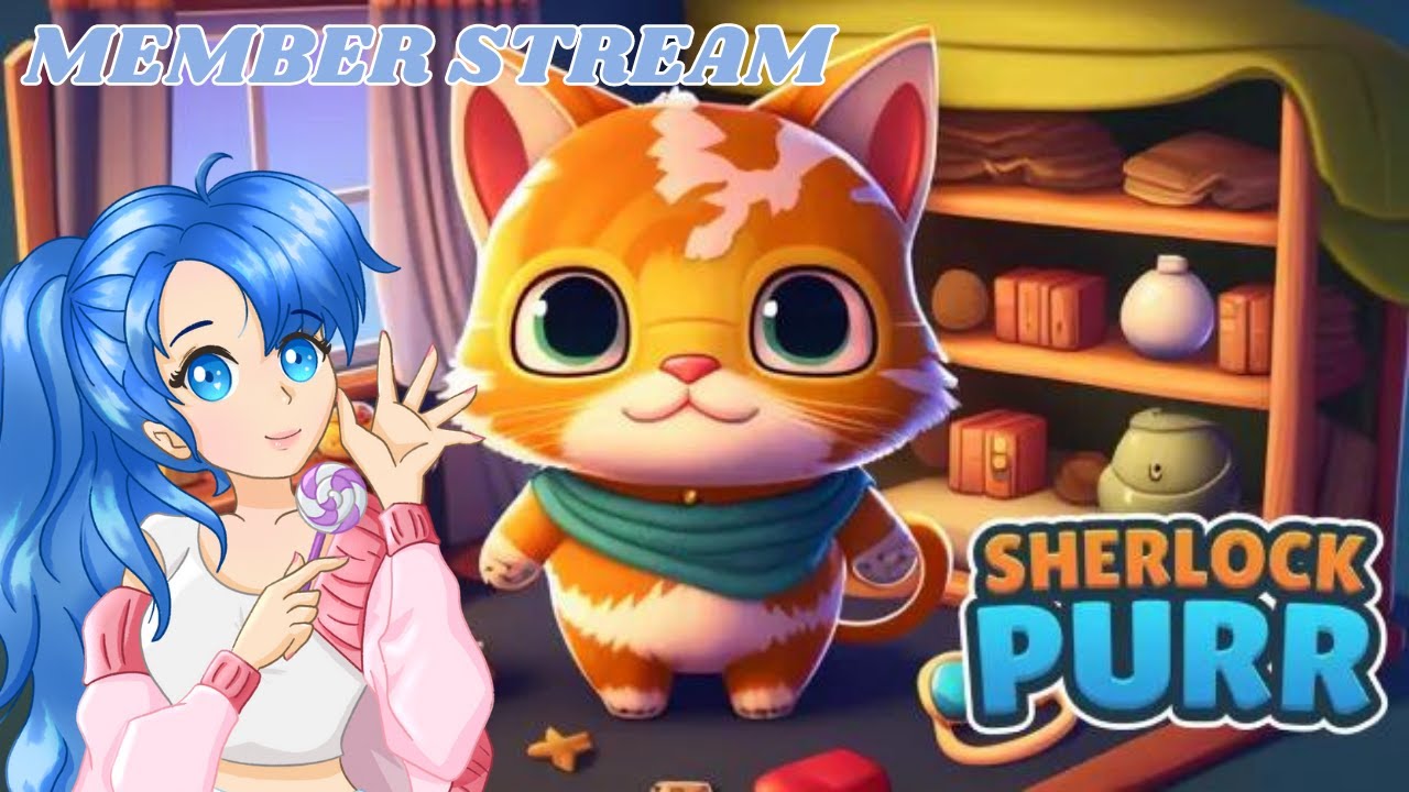 MEMBER STREAM SHERLOCK PURR FIRST AT THIS GAME - YouTube