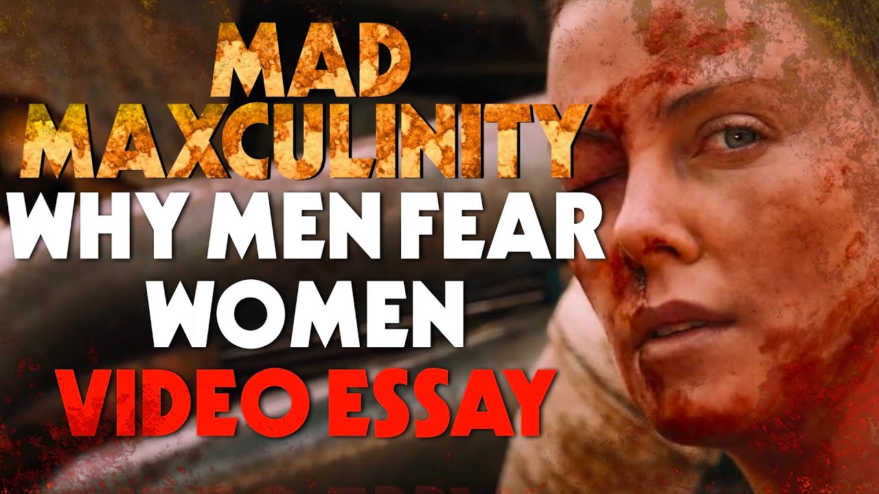 Mad Maxculinity: Why Men Fear Women - YouTube
