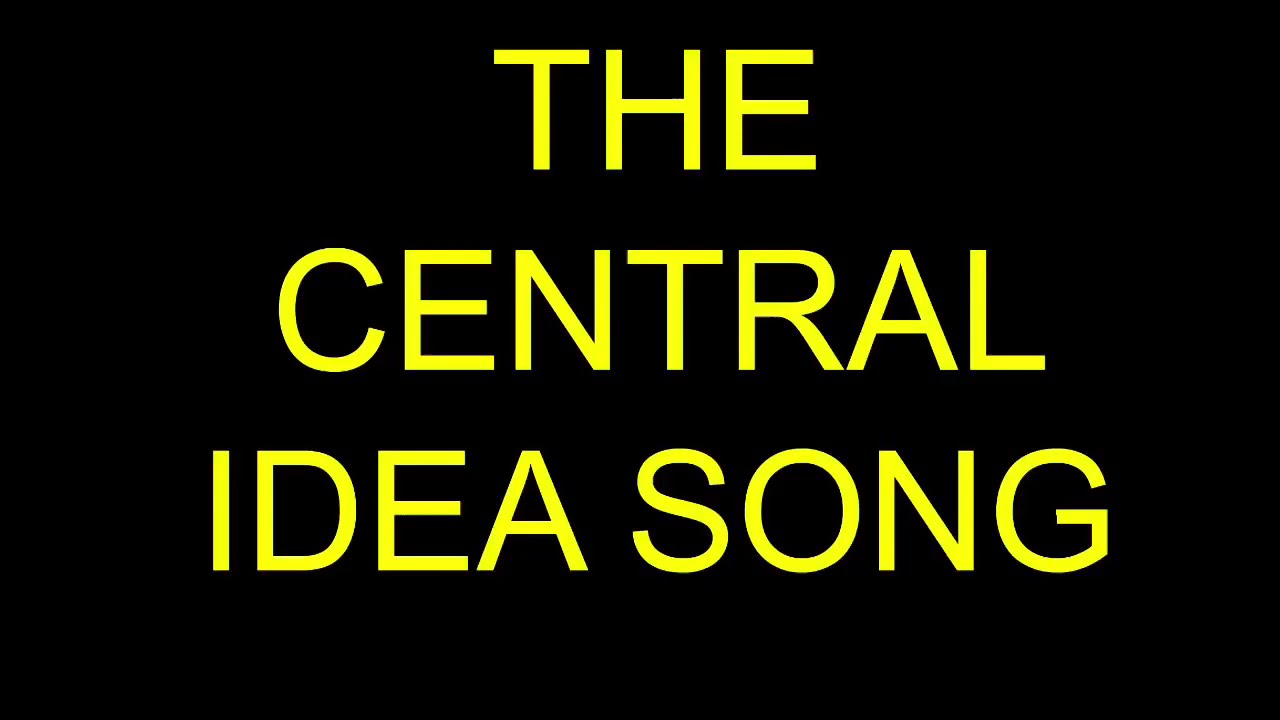 The Central Idea Song YouTube the-central-idea-song-youtube