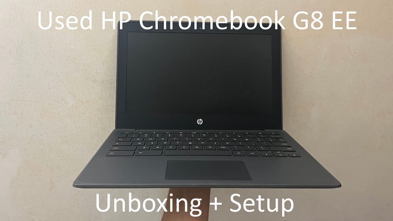 Used HP Chromebook G8 EE Unboxing and Setup - YouTube