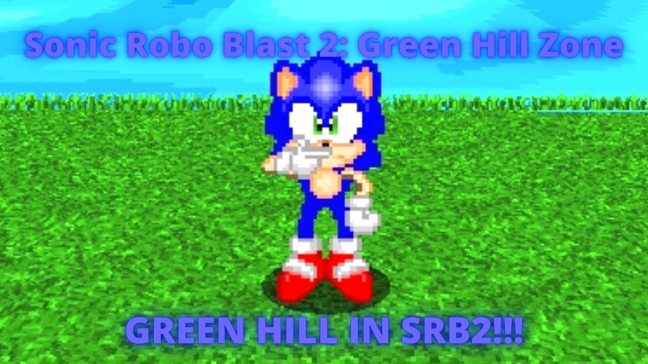 WHAT'S GREEN HILL DOING IN SRB2!!!? | Sonic Robo Blast 2: Green Hill ...