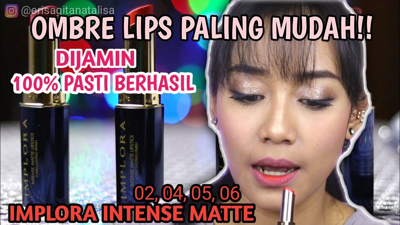 OMBRE LIPS DENGAN IMPLORA INTENSE MATTE PALING MUDAH!! 100% BERHASIL ...