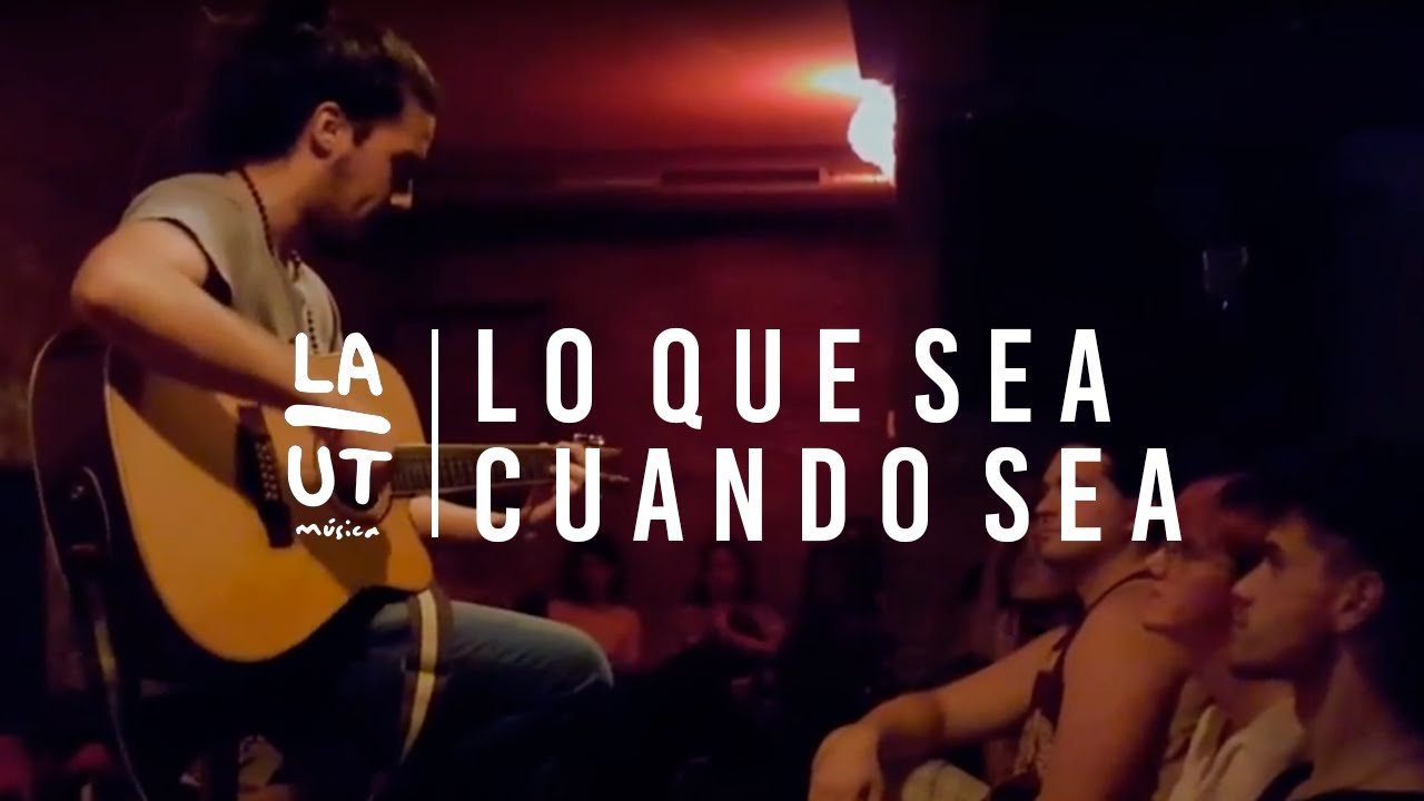 LAUT - Lo que sea cuando sea - YouTube
