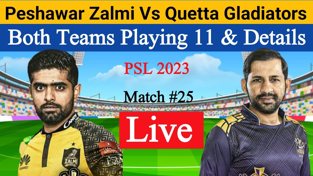 Psl Live Match Today | Psl 2023 | Psl Playing 11 Today Match | Peshawar ...