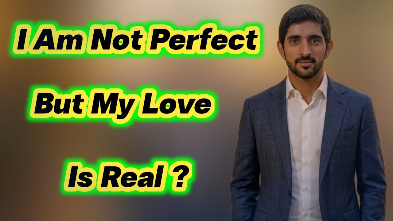 New Fazza Poem | ‎‎‎‎‎‎‎‎‎I Am Not Perfect But My Love Is | New Fazza ...