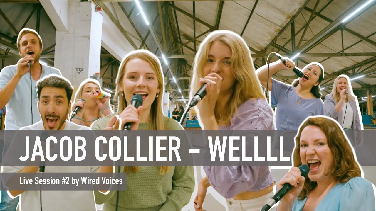Vocal Group Wired Voices | Live Session #2 | WELLLL | (Jacob Collier ...