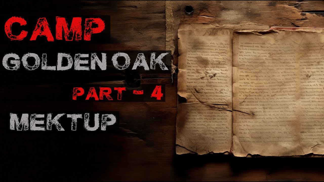 Camp Golden Oak / Part 4 / Türkçe Sesli Korku Hikayesi / Türkçe ...