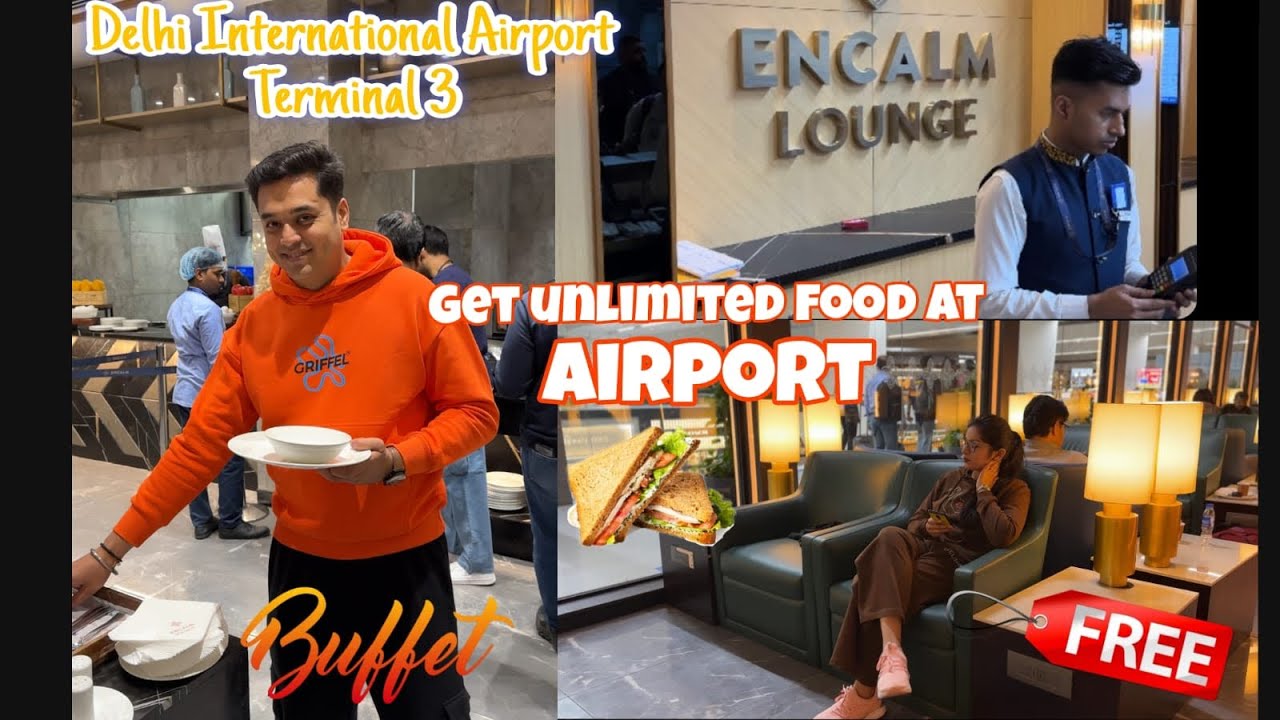 Free Unlimited Food & Drinks 🍷| Encalm lounge | Terminal-3 | Delhi ...