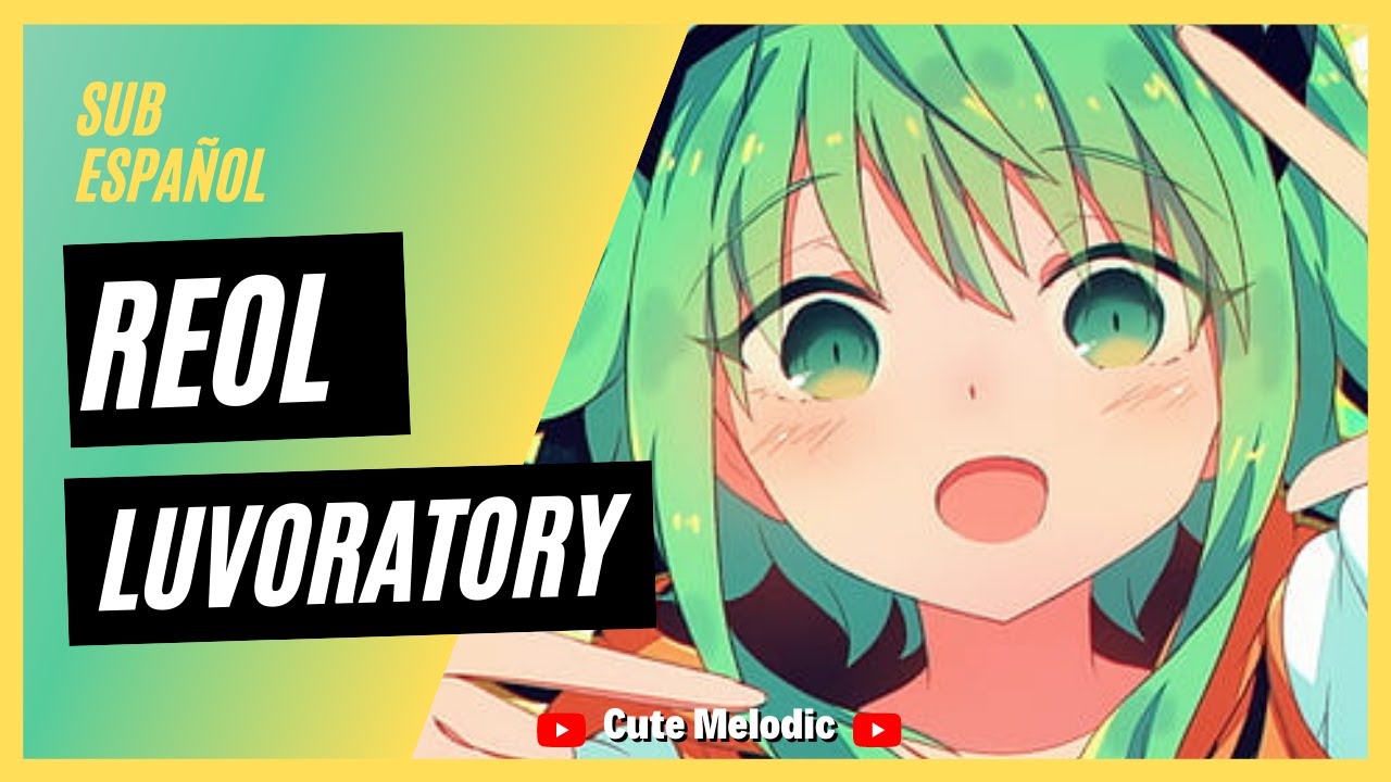 LUVORATORRRRRY! / Reol ft. Nqrse -『Sub ES』 - YouTube