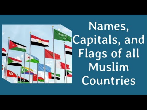 Names, Capitals, and Flags of 57 Muslim Countries | Muslim World - YouTube